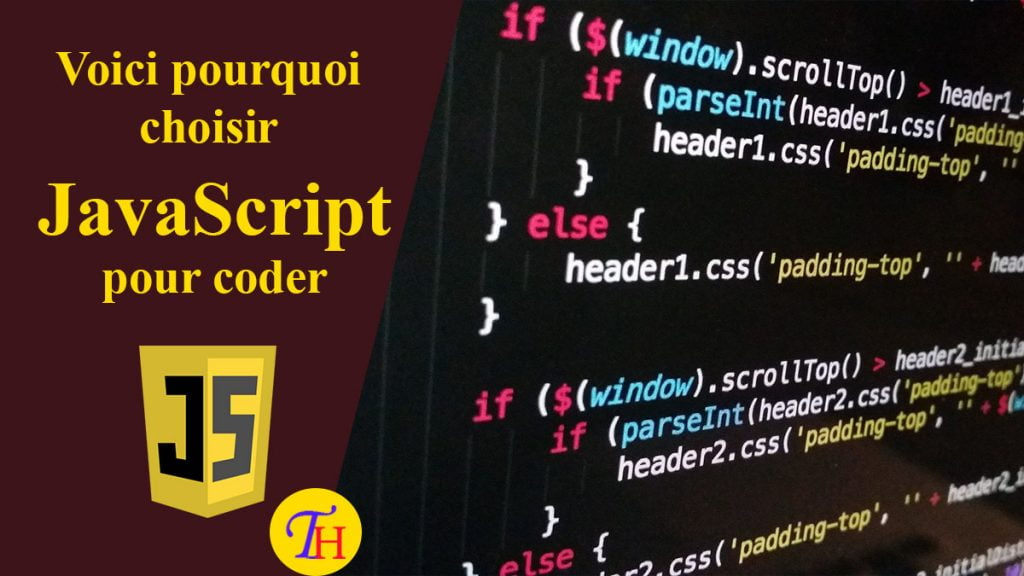 JavaScript : Pourquoi je l'ai choisi comme langage de programmation ...